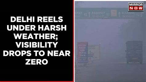 Delhi Engulfs In Dense Fog Visibility Reduces To Zero Coldwave North