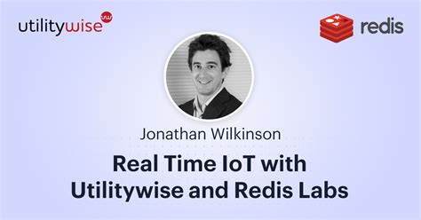 Real Time Iot With Utilitywise And Redis Labs Redis