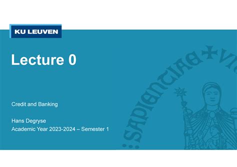 Lecture 0 Credit And Banking Hans Degryse Academic Year 2023 2024 Semester 1 Lecture 0 Table