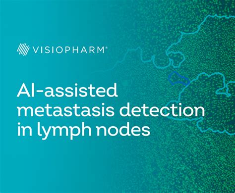 Ai Assisted Metastasis Detection In Lymph Nodes Visiopharm