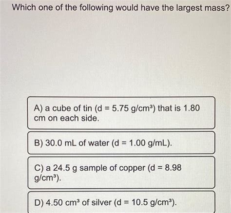 Solved Which Has A Greater Masswhich One Of The Following