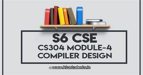 CS304 Compiler Design Module 4 Note S6 CSE KTU Babes Engineering Notes Syllabus