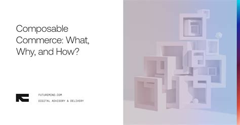 Composable Commerce What Why And How