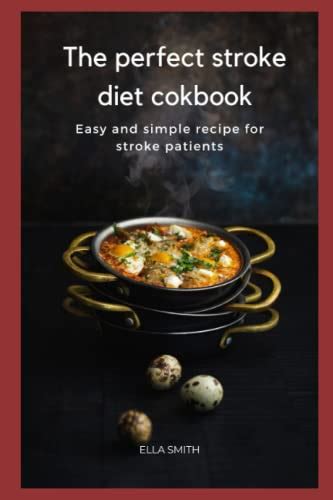 The Perfect Stroke Diet Cookbook Easy And Simple Recipe For Stroke
