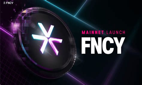 Fncy Launches Own Mainnet With New Tokenomics Ambcrypto