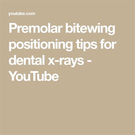 Premolar Bitewing Positioning Tips For Dental X Rays Dental Positivity X Ray