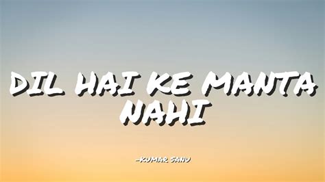 Dil Hai Ke Manta Nahi Kumar Sanu Lyrics Youtube