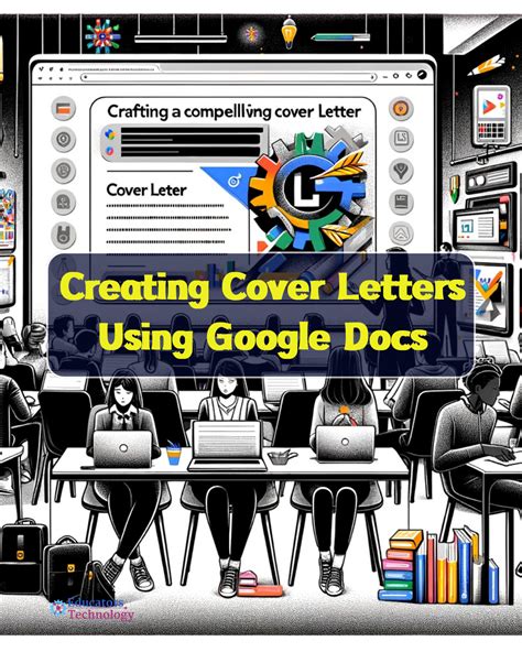 Crafting A Compelling Cover Letter Using Google Docs Educators Technology