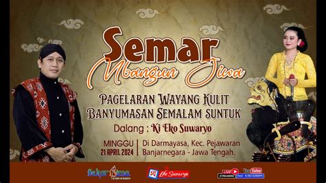 Live Wayang Kulit Dalang Ki Eko Suwaryo Lakon Semar Mbangun Jiwa Youtube