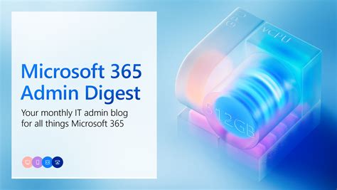 The April Issue Of The Microsoft 365 Admin Monthly Digest Is Live