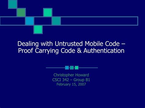 Ppt Dealing With Untrusted Mobile Code Proof Carrying Code