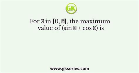 For 𝑥 In [0 𝜋] The Maximum Value Of Sin 𝑥 Cos 𝑥 Is
