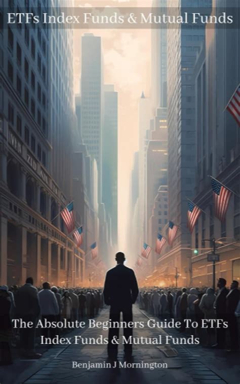 Etfs Index Funds And Mutual Funds The Absolute Beginners Guide To Etfs