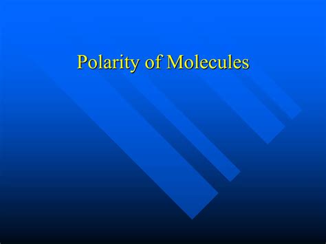 Polarity Of Molecules 7538657536612631 Ppt