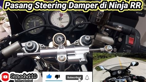 Review Pasang Steering Damper Moto Di Ninja Rr Dolananmotor Youtube
