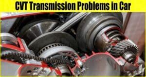 Cvt Transmission Problems In Car Complete Details Engineering Learn