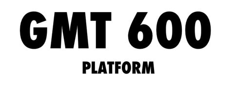 Gm Gmt 600 Platform Info Specs Wiki Gm Authority