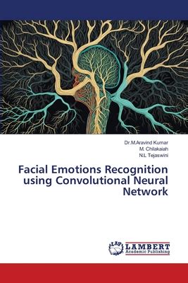 Facial Emotions Recognition using Convolutional Neural Network by Dr M Aravind Kumar, M ...