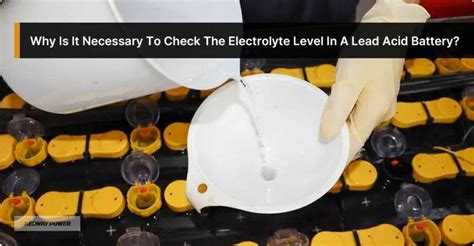 Why Electrolyte Management Is Crucial In Batteries