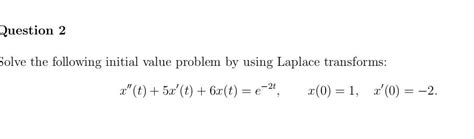 Solved Olve The Following Initial Value Problem By Using