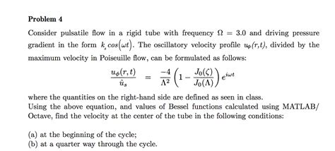 Consider Pulsatile Flow In A Rigid Tube With Chegg