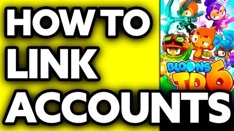 How To Link Accounts On Bloons Td 6 Easy Youtube