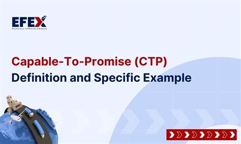 Capable To Promise CTP Definition And Specific Example