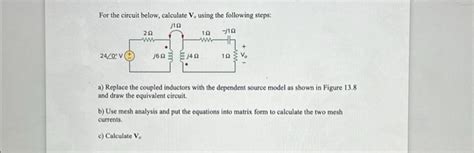 Solved For The Circuit Below Calculate Ve Using The Chegg