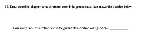 Solved 2 Draw The Orbital Diagram For A Chromium Atom In