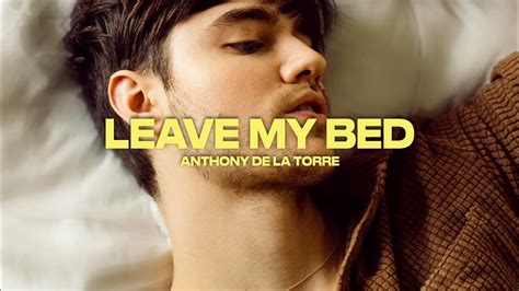 Anthony De La Torre Leave My Bed Official Audio Youtube
