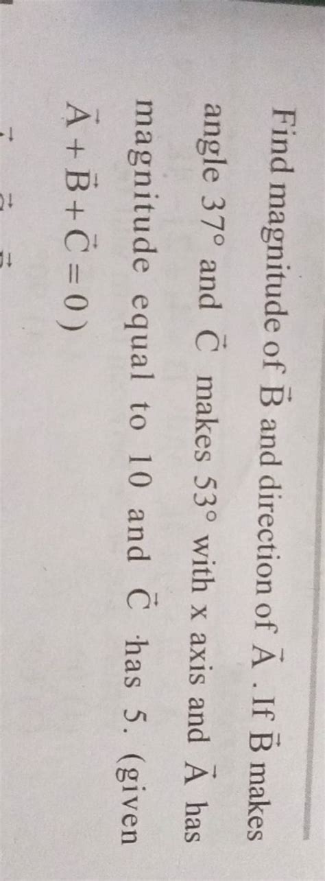 Find Magnitude Of Vecb And Direction Of Veca If Vecb Makes Angle 37∘ And