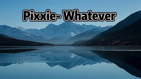 Pixxie ไม่ได้ก็ไม่เอา Whatever 『不爱就算了 我不会等了 如若你不是对的人 又何苦勉强下去』【yui