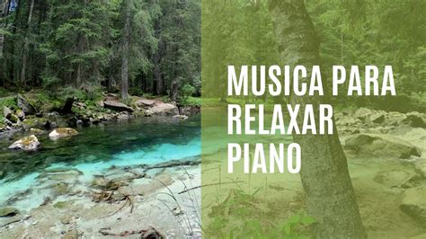 Musica Para Relaxar Piano Youtube