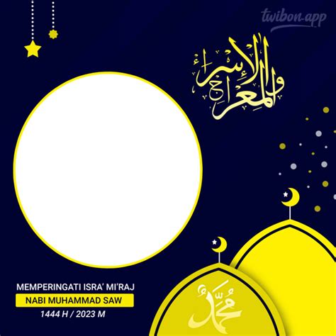 Gambar Twibbon Peringatan Isra Miraj Nabi Muhammad Saw
