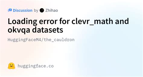 HuggingFaceM4 The Cauldron Loading Error For Clevr Math And Okvqa