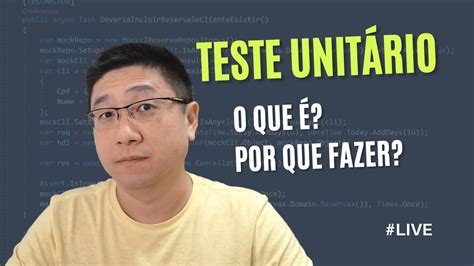 3 motivos para nunca mais deixar de fazer testes unitÁrios youtube