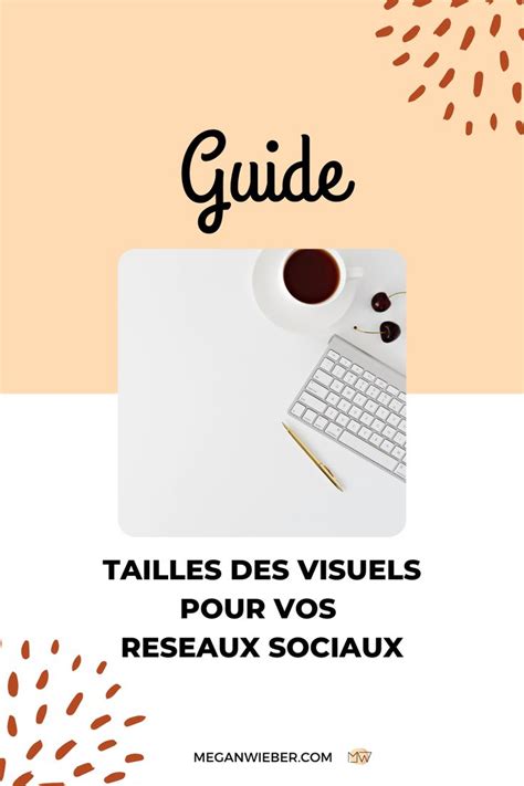 Guide de tailles des visuels pour les réseaux sociaux Réseaux sociaux Visuelle Guide