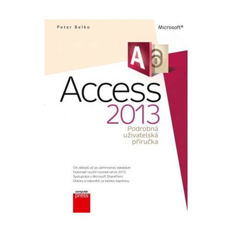 Microsoft Access 2013 Podrobná Uživatelská Příručka Smartycz