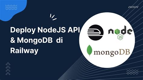 Cara Deploy Nodejs Api Dan Mongodb Di Railway Youtube
