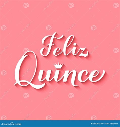 Feliz Quince Calligraphy Hand Lettering Happy Fifteen In Spanish