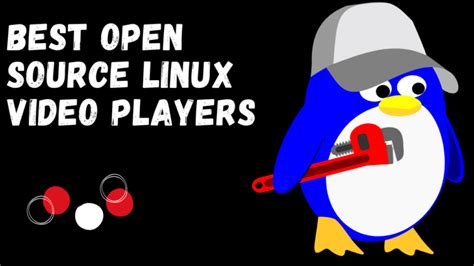 Best Open Source Video Players For Linux Such As Ubuntu
