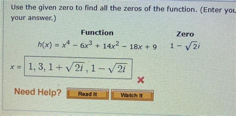 Solved Use The Given Zero To Find All The Zeros Of The Chegg