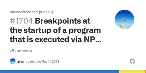 Breakpoints At The Startup Of A Program That Is Executed Via Npm Arent
