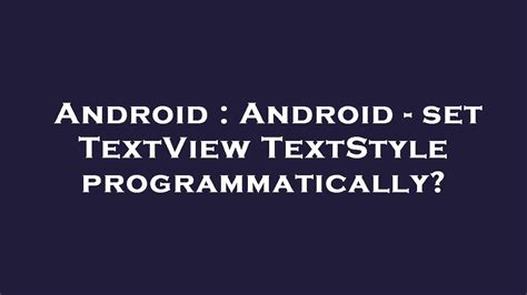 Android Android Set Textview Textstyle Programmatically Youtube