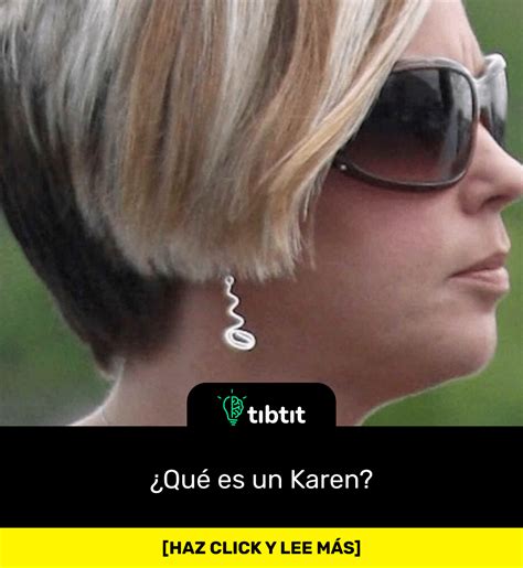 Sabías que Qué es un Karen Curiosidades Datos curiosos Los