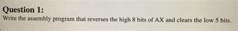 Solved Question 1 Write The Assembly Program That Reverses