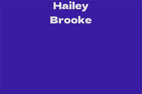 Hailey Brooke Facts Bio Career Net Worth Aidwiki