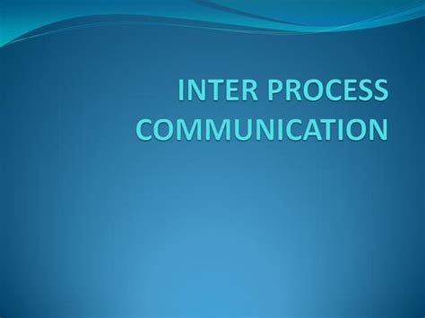 Inter Process Communication Ipcpptx