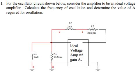 Solved For The Oscillator Circuit Shown Below Consider The