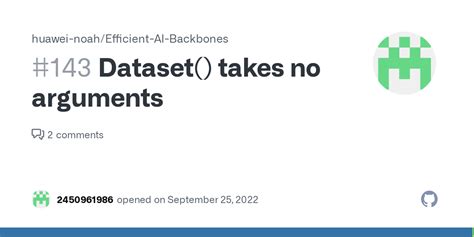 Dataset Takes No Arguments Issue Huawei Noah Efficient Ai
